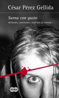 Sarna Con Gusto (trilogia Refranes, Canciones Y Rastros De Sangre 1) en ...